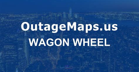 Wagon Wheel Power Outages Map