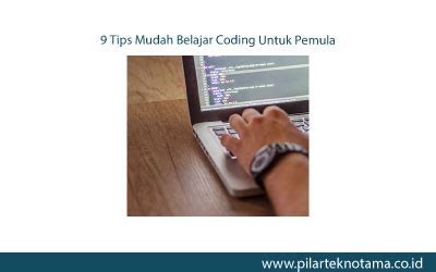 Tips Mudah Belajar Coding Untuk Pemula