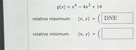 Solved g(x)=x4-4x3+14relative maximum relative minimum | Chegg.com