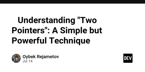 Understanding Two Pointers A Simple But Powerful Technique DEV Community