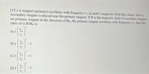 Solved 15 ﻿a Magnet Primary ﻿oscillates With Frequency