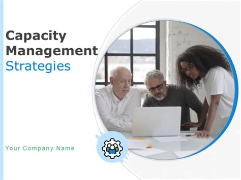 Capacity Management Strategies Ppt PowerPoint Presentation Complete Deck With Slides