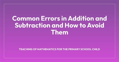 Common Errors In Addition And Subtraction And How To Avoid Them • Deled