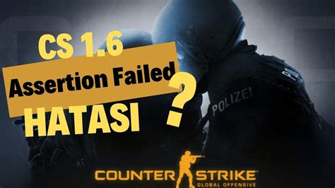 cs 1 6 assertion failed hatası Çözümü oppo forum