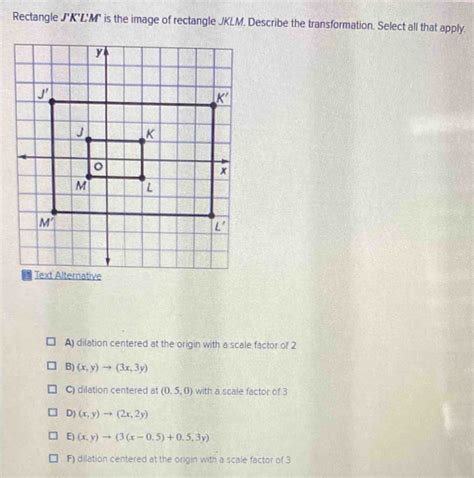 Rectangle J K L M Is The Image Of Rectangle JKLM Describe The Transformation Select All Math