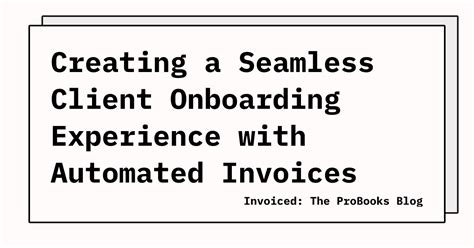 Creating A Seamless Client Onboarding Experience With Automated Invoices Invoiced The