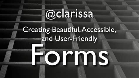 Creating Beautiful Accessible And User Friendly Forms Ppt