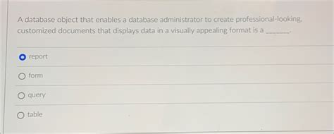 Solved A database object that enables a database | Chegg.com