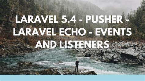 Laravel 54 Broadcasting Pusher Laravel Echo Real Time Events And