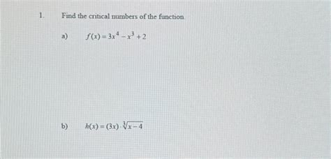 Solved 1 Find The Critical Numbers Of The Function A B