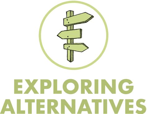 Exploring Alternatives
