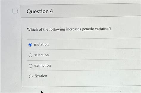 solved question 4which of the following increases genetic