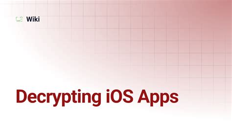 Decrypting IOS Apps Wiki