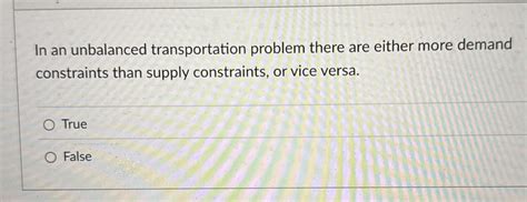 Solved In An Unbalanced Transportation Problem There Are