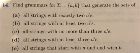 Solved Find grammars for Σ a b that generate the sets of Chegg