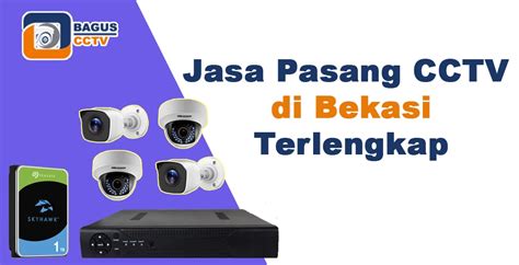 Jasa Pasang Cctv Bekasi Termurah Dan Lengkap Jasa Pasang Cctv Murah