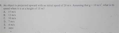 Solved 8 An Object Is Projected Upward With An Initial