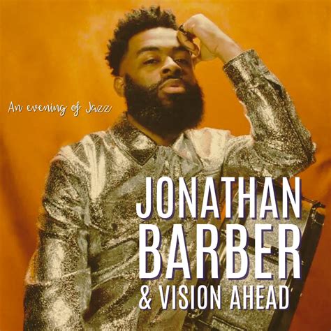 Jonathan Barber And Vision Ahead
