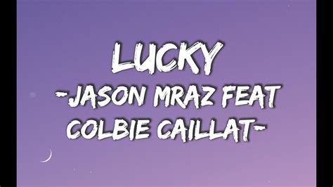 Jason Mraz Feat Colbie Caillat Lucky Lyrics Youtube