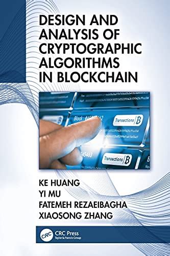 Design And Analysis Of Cryptographic Algorithms In Blockchain Huang