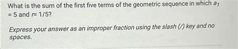 solved what is the sum of the first five terms of the