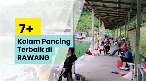 √ Best 7 Kolam Pancing Rawang Kegemaran Kaki Pancing 2025
