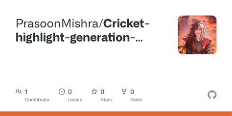 Github Prasoonmishra Cricket Highlight Generation Using Machine Learning And Deep Learning