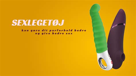Sexlegetøj Kan Gøre Dit Parforhold Bedre Og Give Bedre Sex Boutique