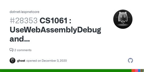 Cs1061 Usewebassemblydebugging And Useblazorframeworkfiles Not