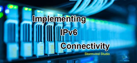 implementing ipv6 connectivity new admin