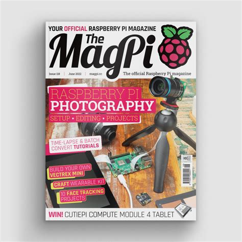 Discover Raspberry Pi Photography In The Magpi Magazine Issue 118