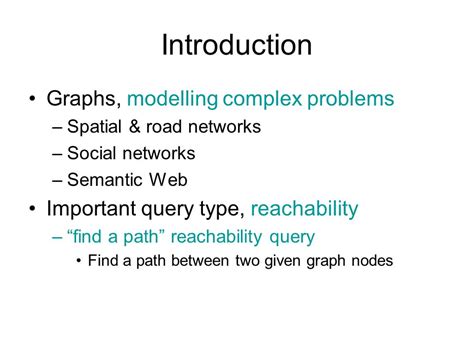 Evaluating Find A Path” Reachability Queries P Bouros 1 T Dalamagas