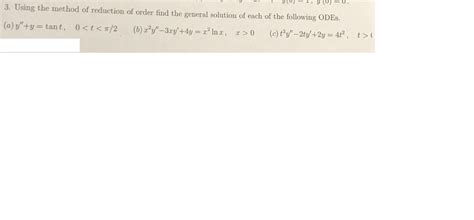 Solved Using The Method Of Reduction Of Order Find The Chegg