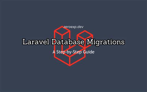 Laravel Database Migrations A Step By Step Guide Zeroexpdev