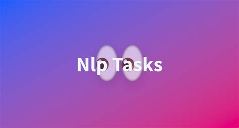 nlp tasks a hugging face space by hugohe