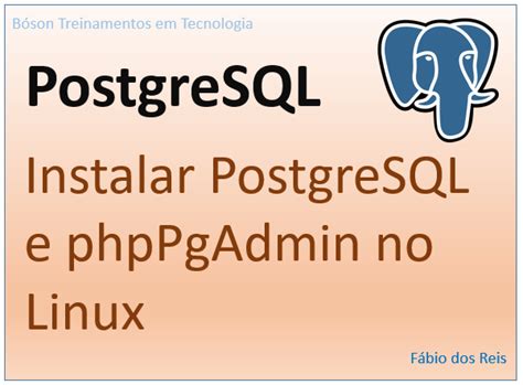 Instalação Do Postgresql E Do Phppgadmin No Linux Bóson Treinamentos