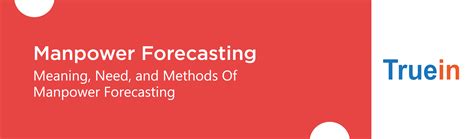Manpower Forecasting What It Is Need And Methods Truein