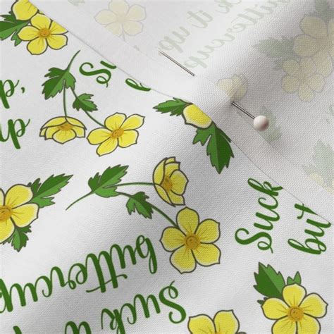 Small Suck It Up Buttercup White Fabric Spoonflower
