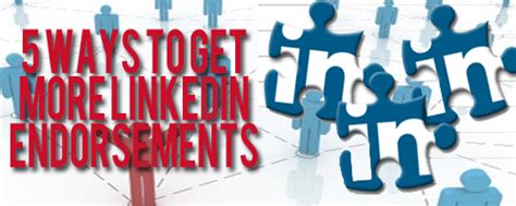 5 Ways To Get More Linkedin Endorsements