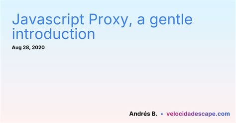 Javascript Proxy A Gentle Introduction