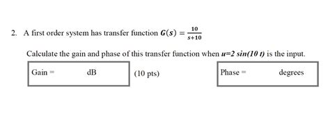 2 A First Order System Has Transfer Function Gs 10s10