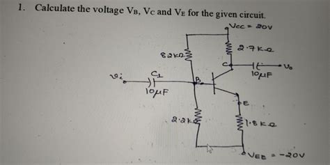 Solved Calculate The Voltage VB VC And VE For The Given Chegg Com