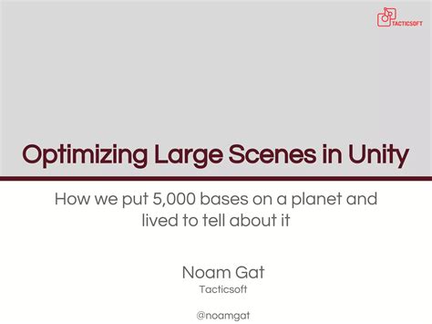 optimizing large scenes in unity ppt