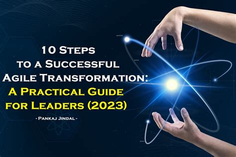 10 Steps To A Successful Agile Transformation A Practical Guide For