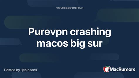Purevpn Crashing Macos Big Sur Macrumors Forums