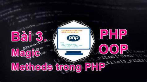Bài 3 Magic Methods Trong Php Các Phương Thức đặc Biệt Tanhongit