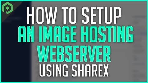 How To Setup An Image Hosting Webserver Using Sharex Youtube