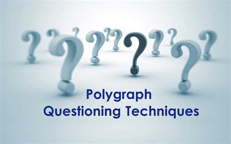 Polygraph Questioning Techniques Lie Detector Test Uk