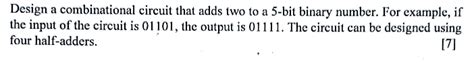 Solved Design A Combinational Circuit That Adds Two To A Chegg