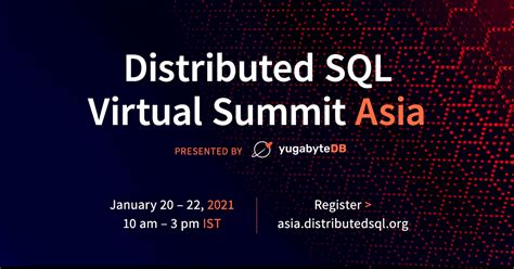 The Schedule Is Now Live For Distributed Sql Summit Asia Yugabyte